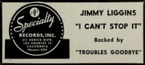 Jimmy Liggins: “Troubles Goodbye” – Spontaneous Lunacy